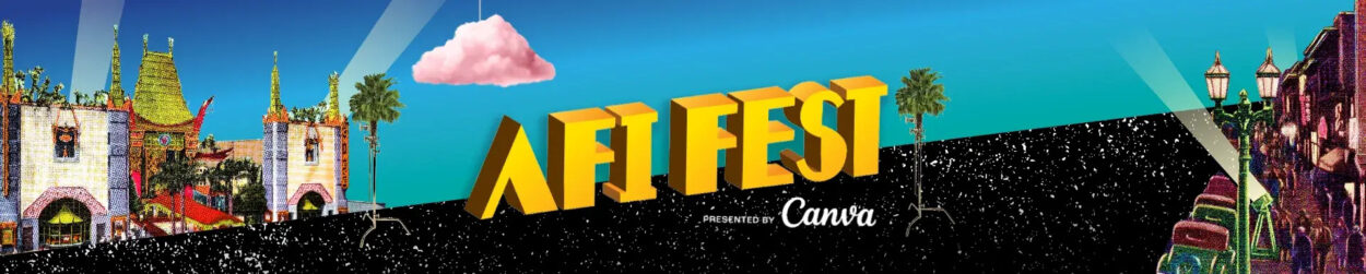 AFI Fest 2024 Presented by Canva Announces Full Festival Lineup ...